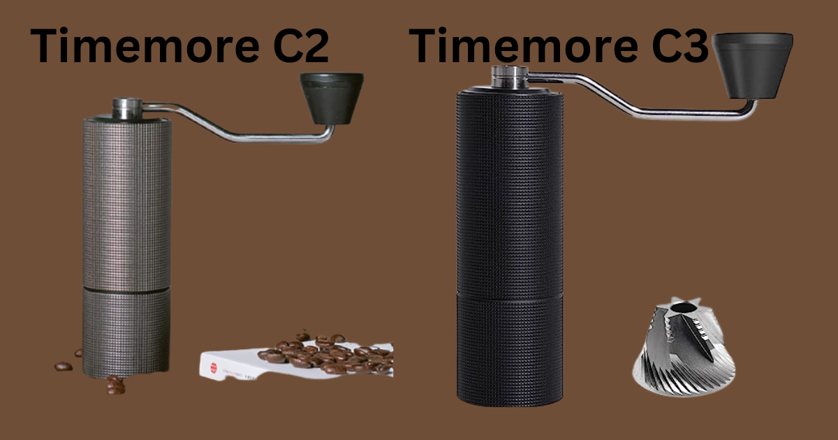 Timemore C2 vs C3: Which Coffee Grinder is Better?