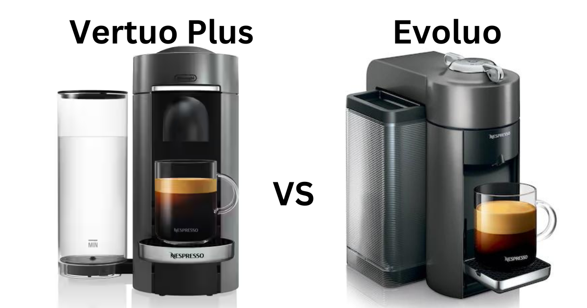 Nespresso VertuoPlus vs Evoluo: Which Brewer Reigns Supreme?